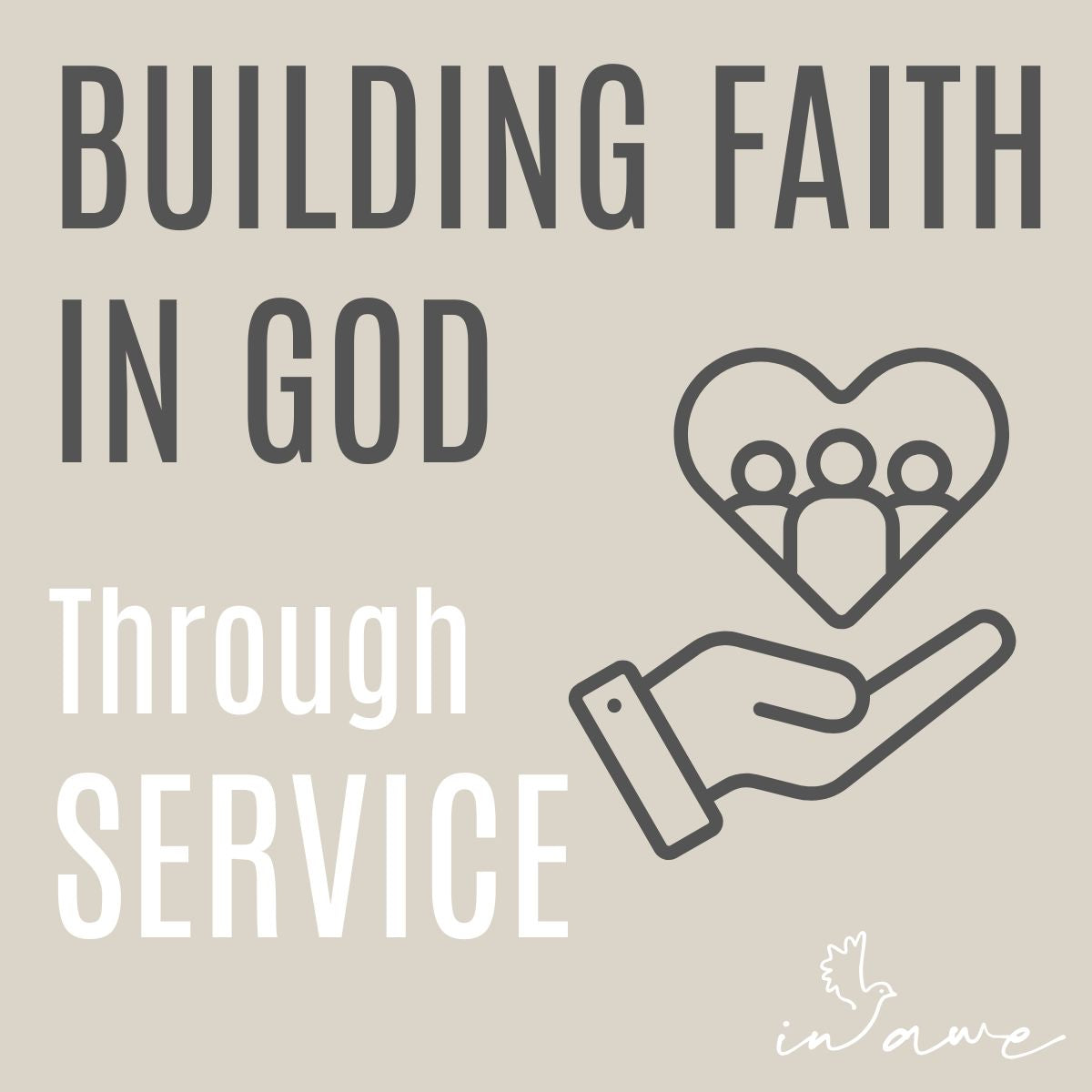 Building Faith in God Through Service: Faith in Action at Church – inAWE